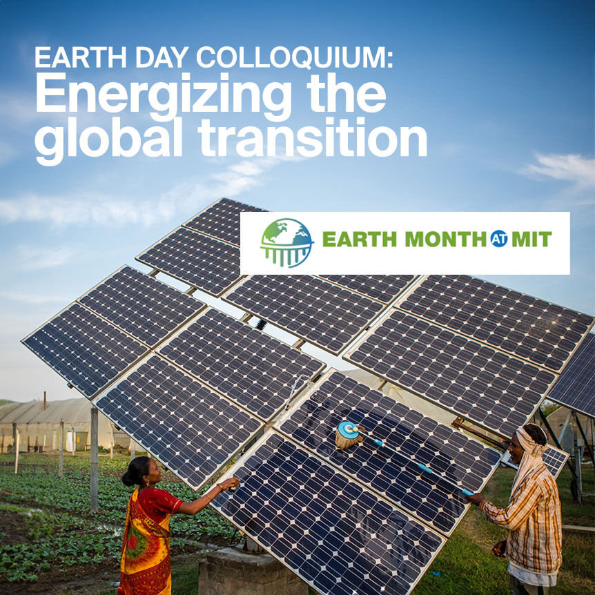 Earth Day Colloquium: Energizing the global transition - MIT EAPS